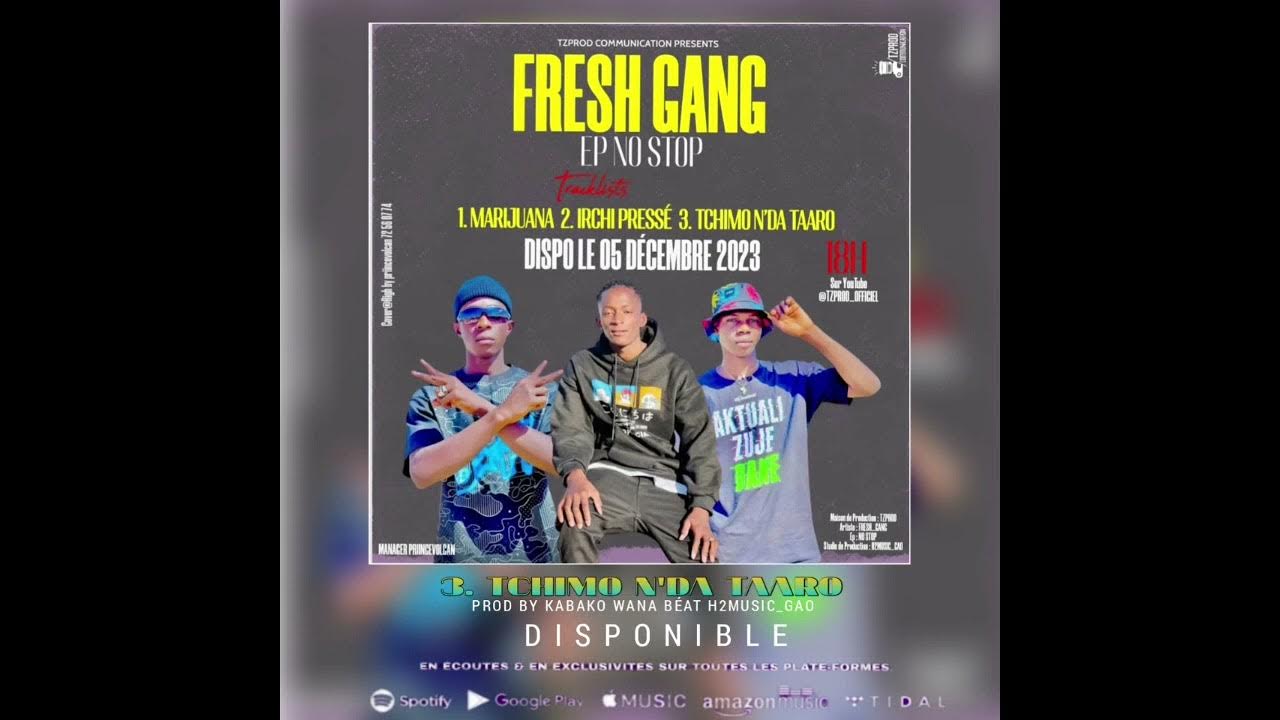 FRESH GANG 3. TCHIMO N'DA TAARO (EP_NO STOP) PROD BY KABAKO H2MUSIC_GAO - YouTube