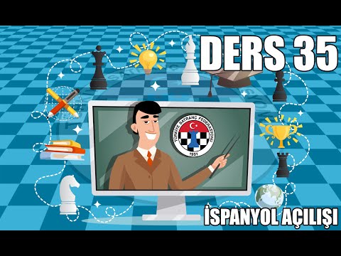 Ders 35 - İspanyol Açılışı