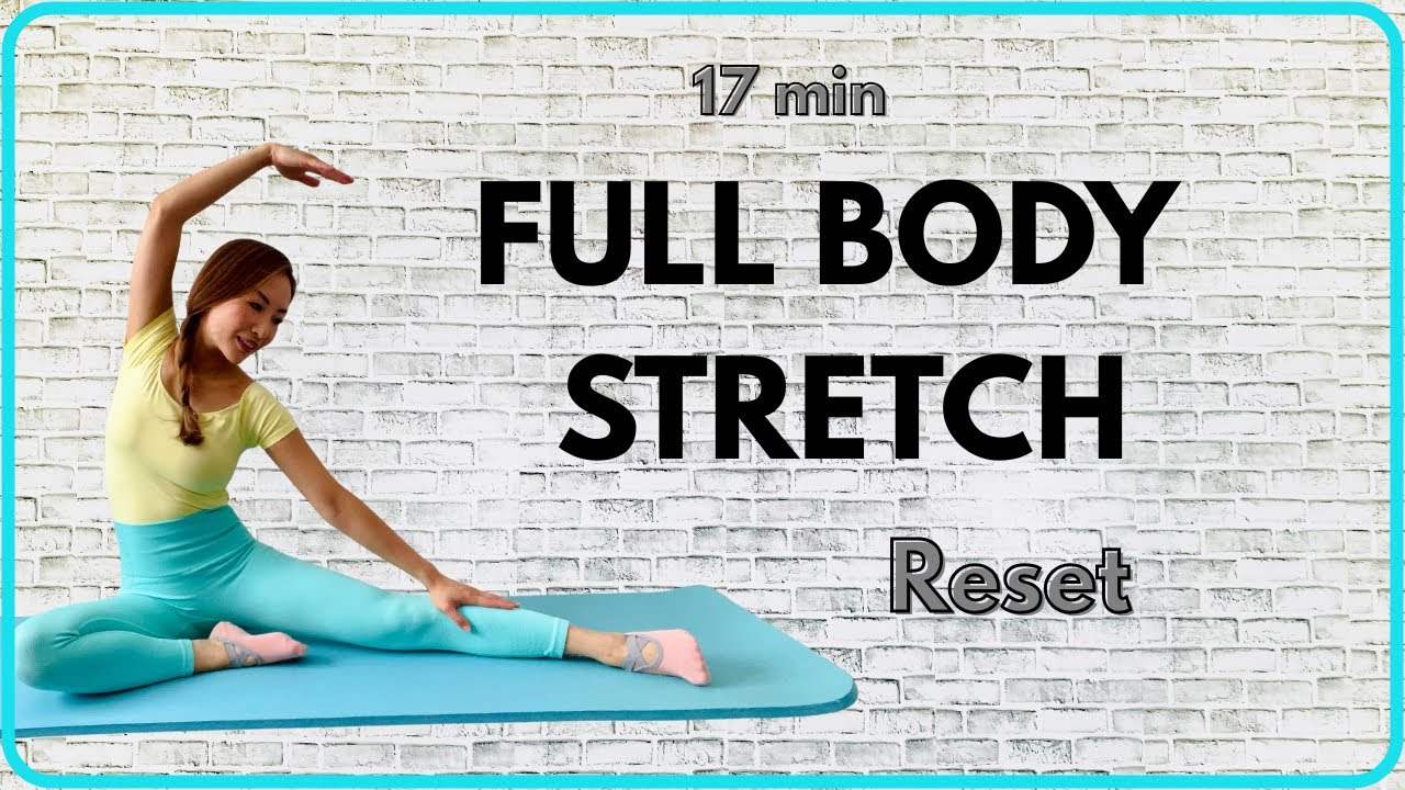 17 Min Full Body Stretch Reset– Detox & De-Stress Your Mind + Body ...