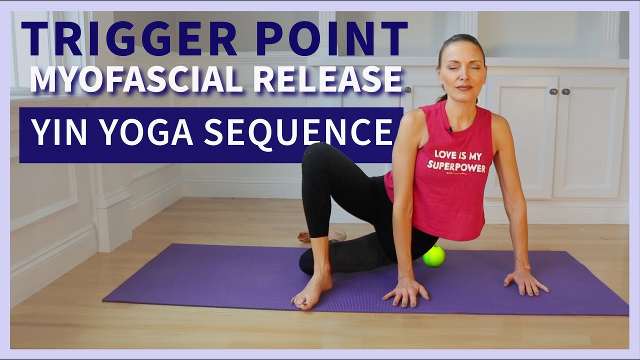 Yin Yoga Guided Workout For Trigger Point Myofascial Release || Hips ...