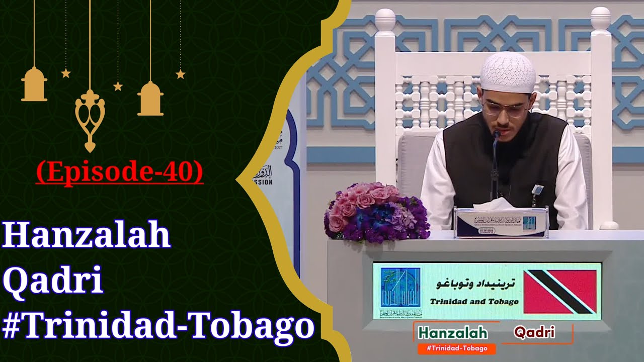 HANZALAH QADRI - #TRINIDAD_TOBAGO (Ep:-40)/Dubai International Quran ...