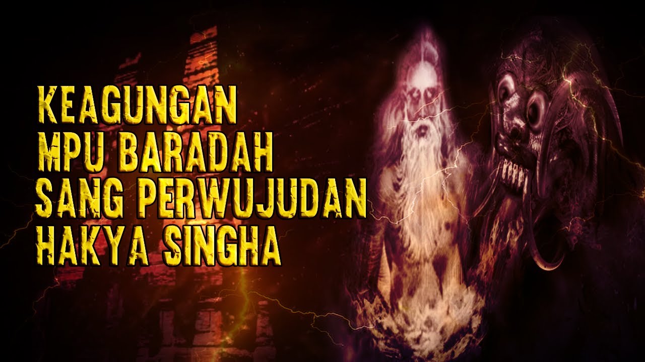 PERWUJUDAN SOSOK MPU BARADAH - Pendeta sakti Sang Penakluk Keganasan ...