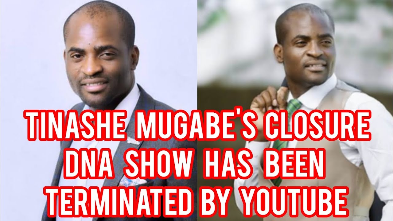 TINASHE MUGABE'S CLOSURE DNA SHOW HAS BEEN TERMINATED BY YOUTUBE - YouTube