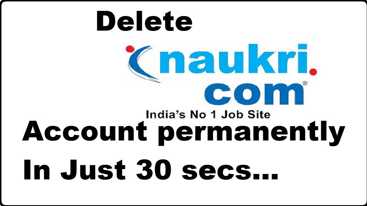 how to delete naukri account permanently 2017 with delete link - YouTube