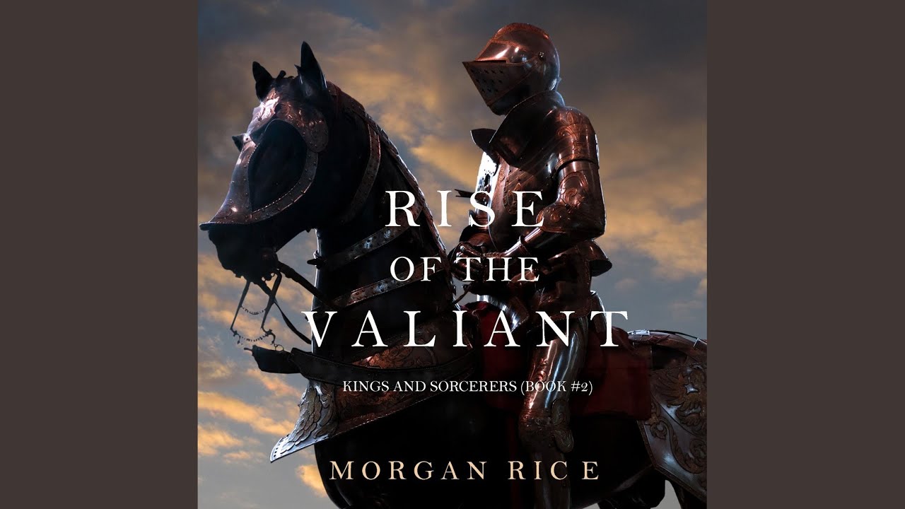 Chapter 20.5 - Rise of the Valiant (Kings and Sorcerers--Book 2) - YouTube