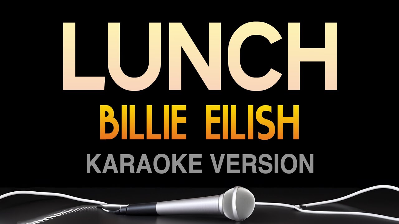 Lunch - Billie Eilish Karaoke 🎤 | High Quality Instrumental & On-Screen ...