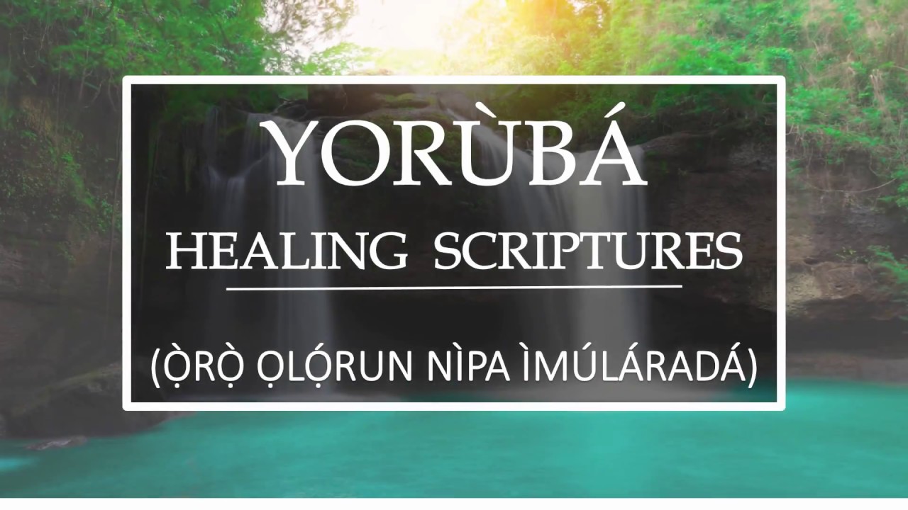 YORUBA HEALING SCRIPTURES - YouTube