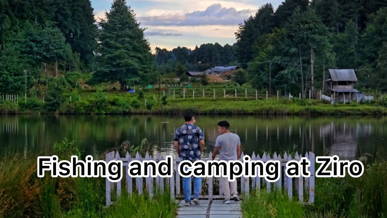 Fishing and camping at beautiful Ziro valley// an unplanned trip - YouTube