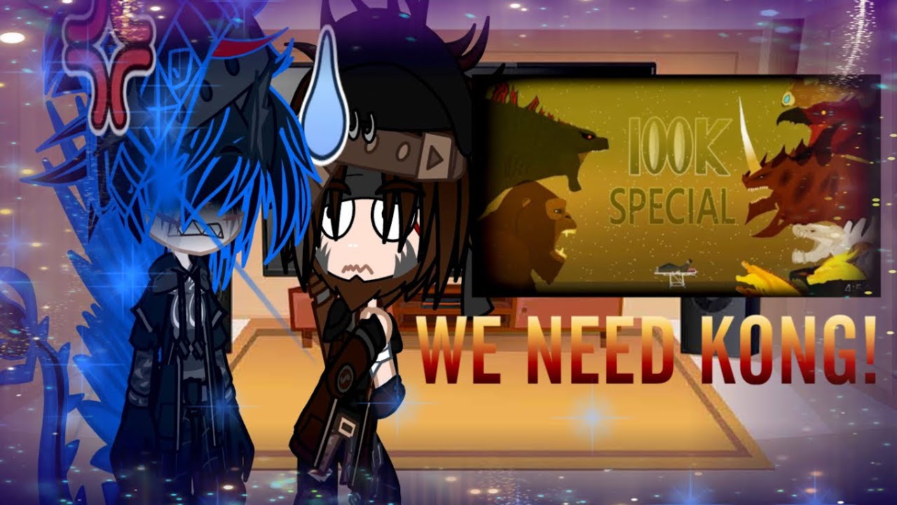 Godzilla react to “We need Kong”||Kaiju Gacha Club|| by #slick - YouTube