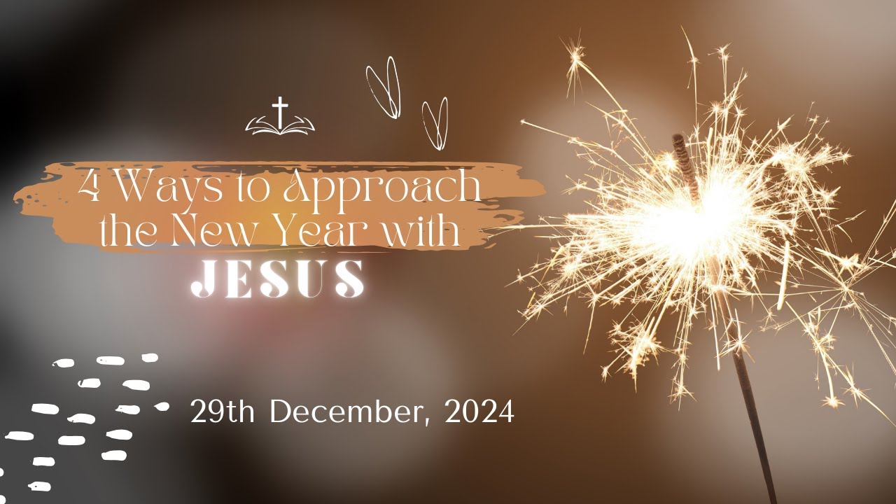 4 Ways to Approach the New Year with Jesus - YouTube