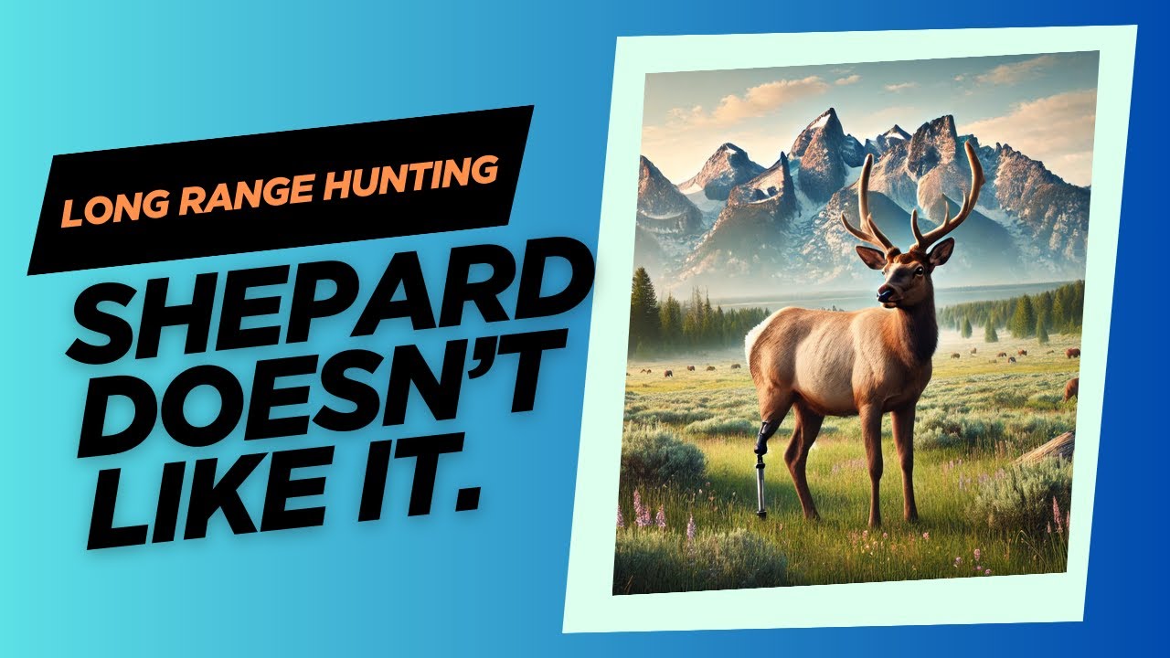 Shepard Humphries Does Not Like Long Range Hunting - YouTube