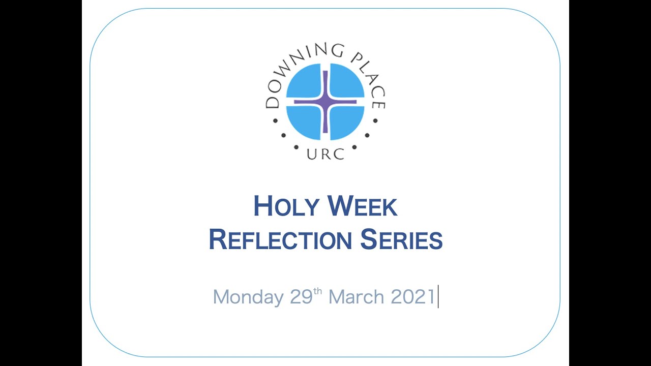 Holy Week Reflection - Monday 29th March - DPURC - YouTube