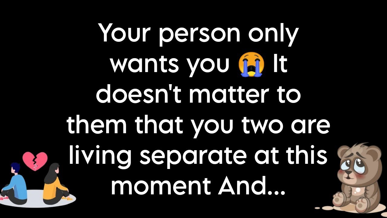 Your Person Only Wants You It Doesn't Matter To Them That You Two Are ...