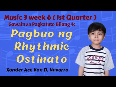 Music 3 week 6 ( 1st Quarter ) Pagbuo ng Rhythmic Ostinato | dalawahan ...