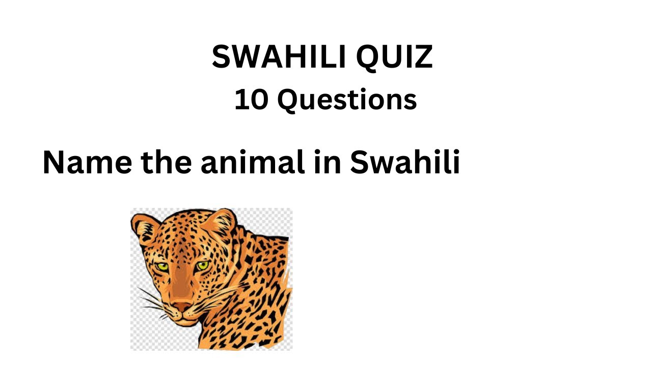 Swahili quiz! Improve your Swahili vocabulary by answering these 10 Swahili questions - YouTube