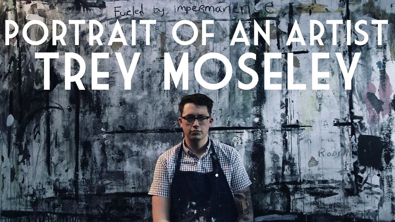 Portrait of an Artist - Trey Moseley - YouTube