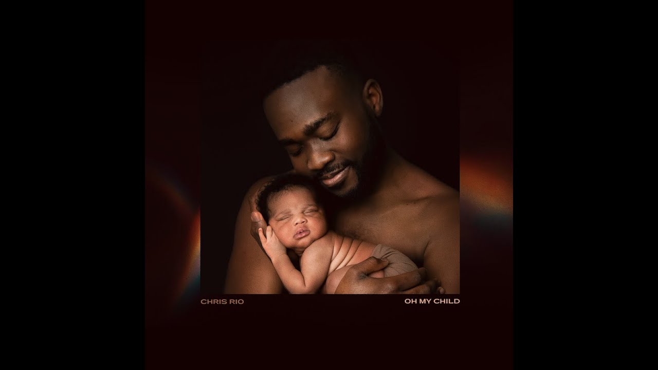 Chris Rio - Oh My Child - YouTube