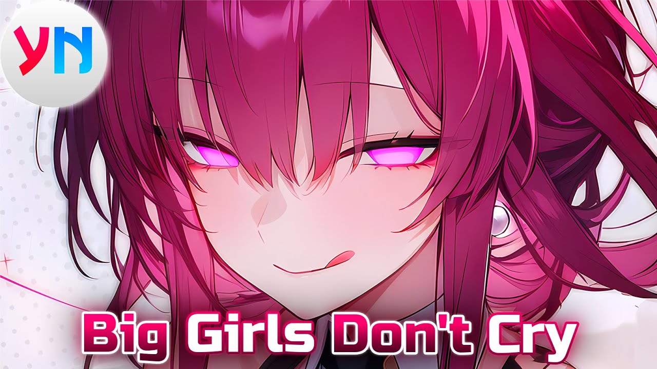 Nightcore - Cloudy June - Big Girls Don't Cry - YouTube