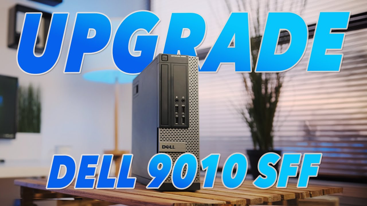Dell Optiplex 9010 Sff reacondicionado Review: How To Upgrade ...