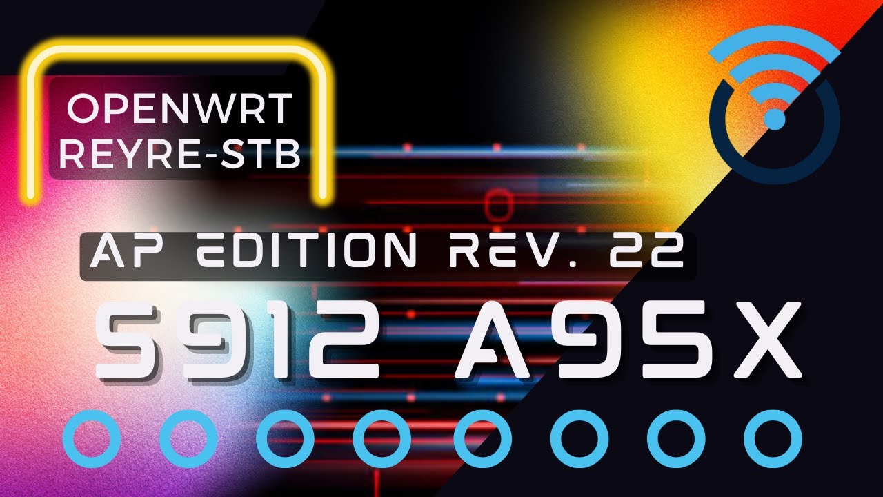 AP Edition Rev.22 A95X OpenWrt AMLogic s912 | REYRE-STB - YouTube