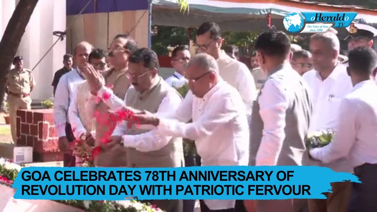 Goa celebrates 78th anniversary of Revolution Day with Patriotic ...