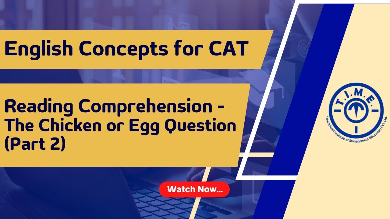 CAT English Concepts - Reading Comprehension - The Chicken or Egg ...