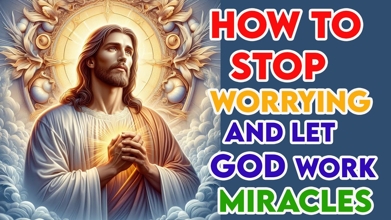 DON'T WORRY- Let God Solve Your Problems Today! | STOP WORRYING | GOD ...