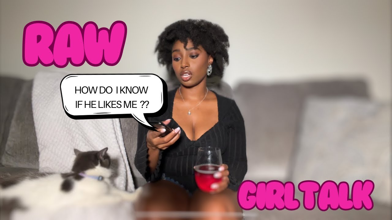 RAW Conversations EP 1: GIRL TALK + DATING ADVICE + SELF LOVE - YouTube