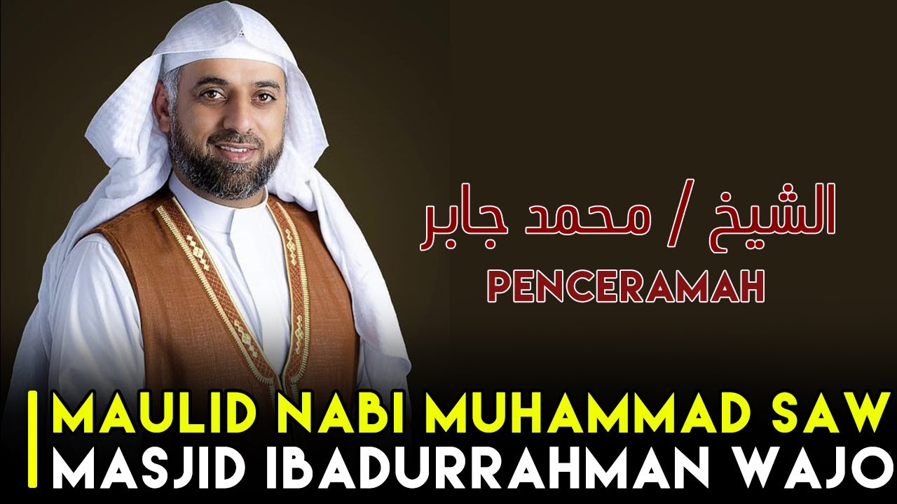 SYEKH MUHAMMAD JABER MEMBERIKAN CERAMAH MAULID NABI BESAR MUHAMMAD SAW ...
