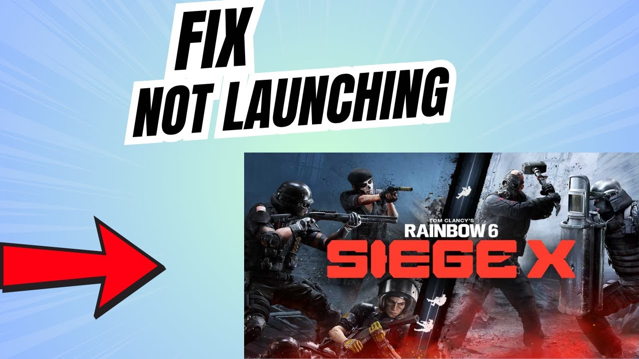 Fix Tom Clancy's Rainbow Six Siege X Not launching or Stuck on loading ...