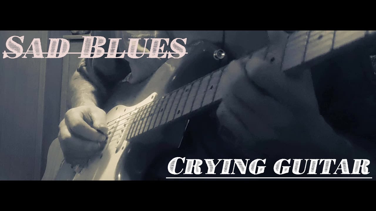 Sad Blues | Crying Guitar - YouTube