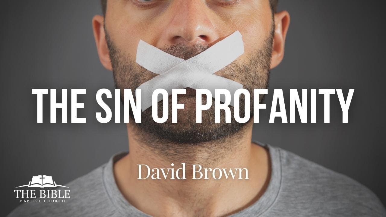 The Sin of Profanity - David Brown - YouTube