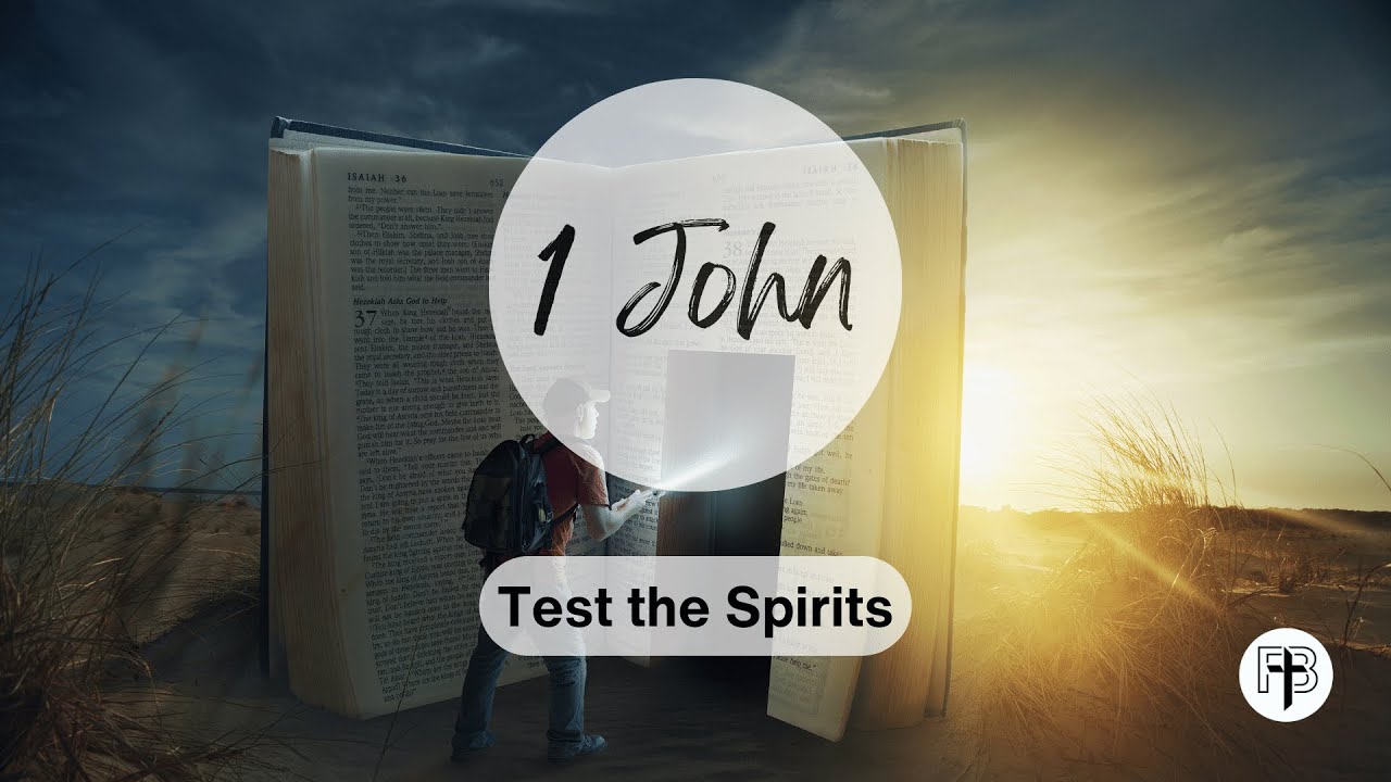 Test the Spirits: 1 John 4: 1-6 - YouTube