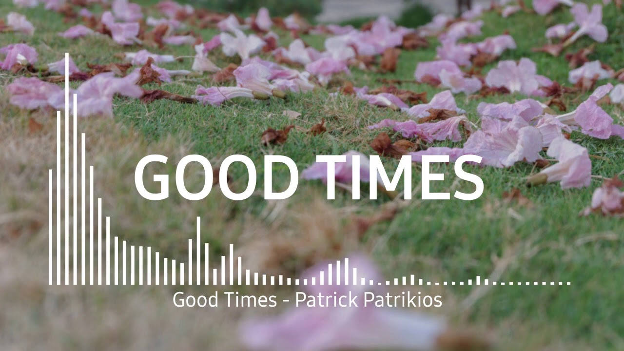 Backsound Gembira, Good Times - Patrick Patrikios (nocopyright) - YouTube