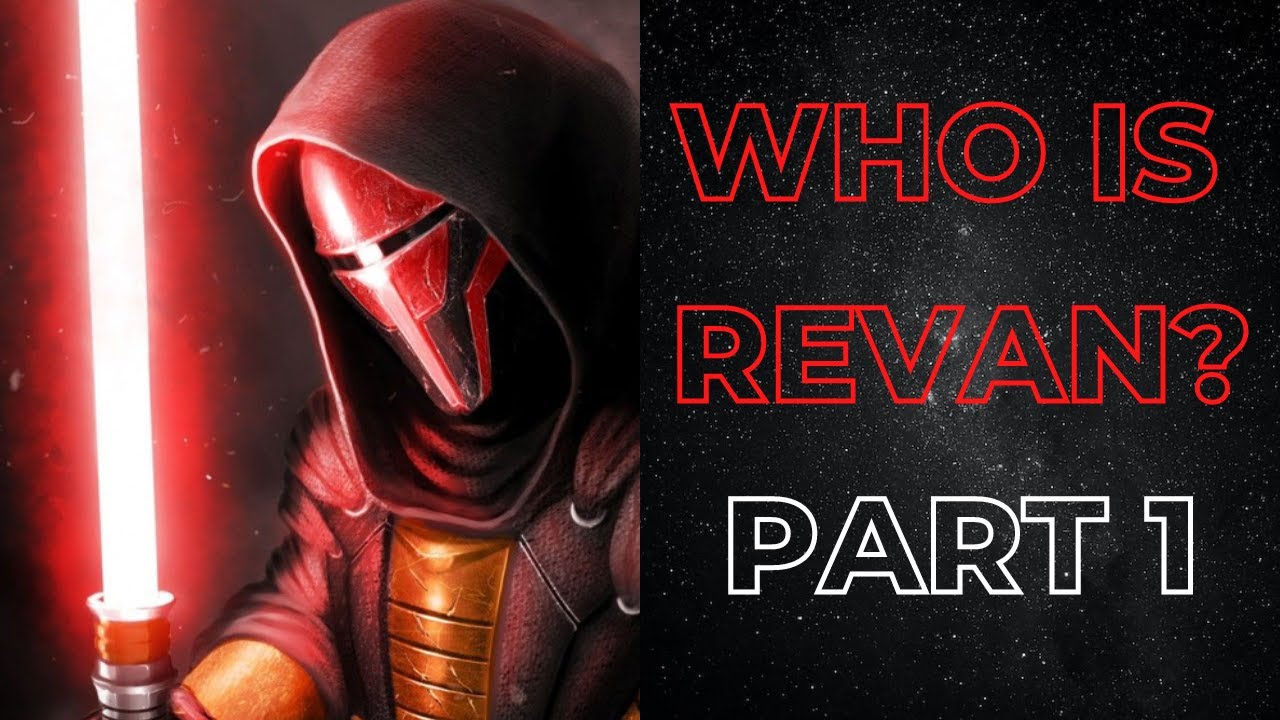 WHO is REVAN? Part 1 From Jedi to Sith l My favorite Star Wars force ...