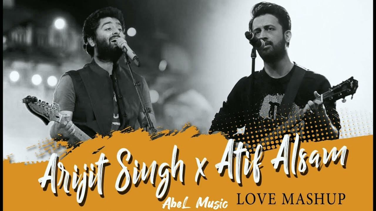 Arijit Singh × Atif Aslam Love Mashup 💓🥀Presenting AbeL Music - YouTube