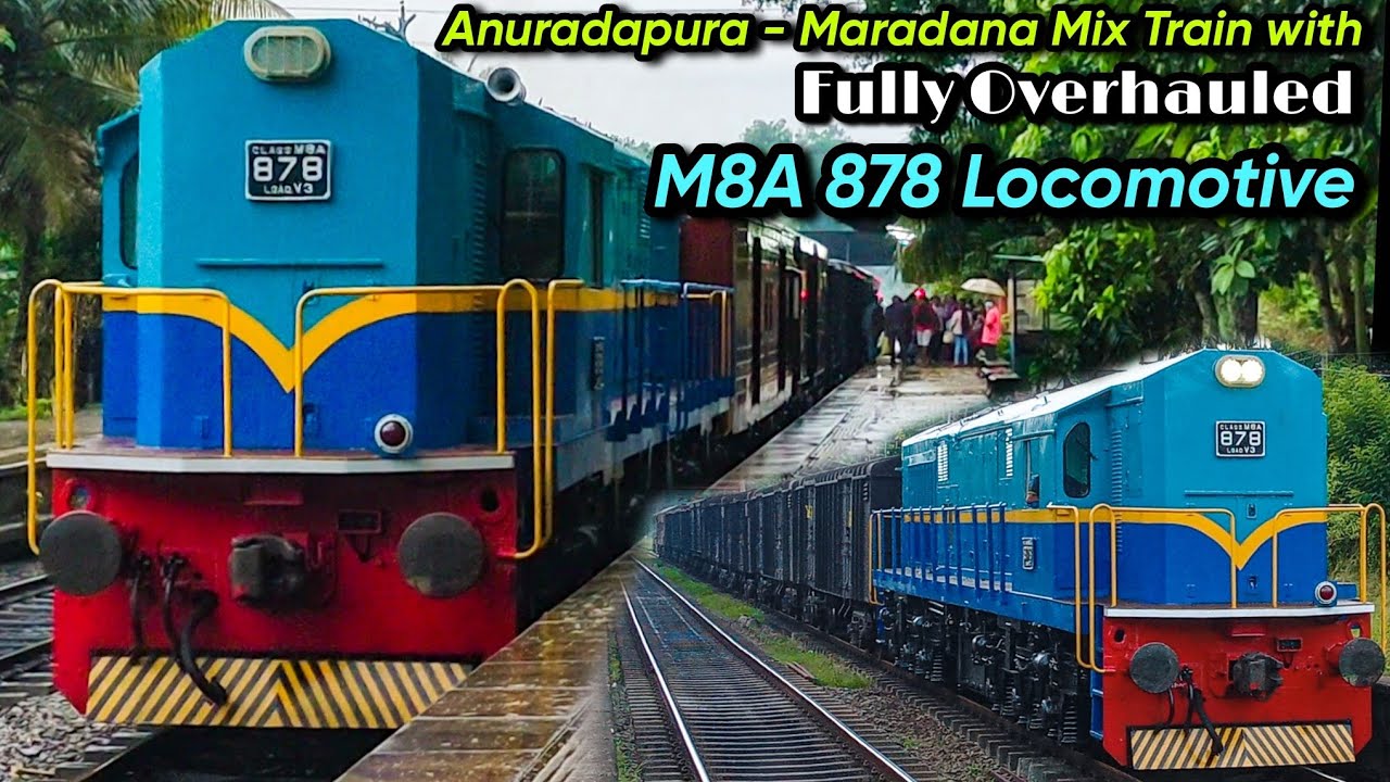 Fully Overhaul Class M8A 878 1st Lord Run with Anuradhapura Mix Train - YouTube