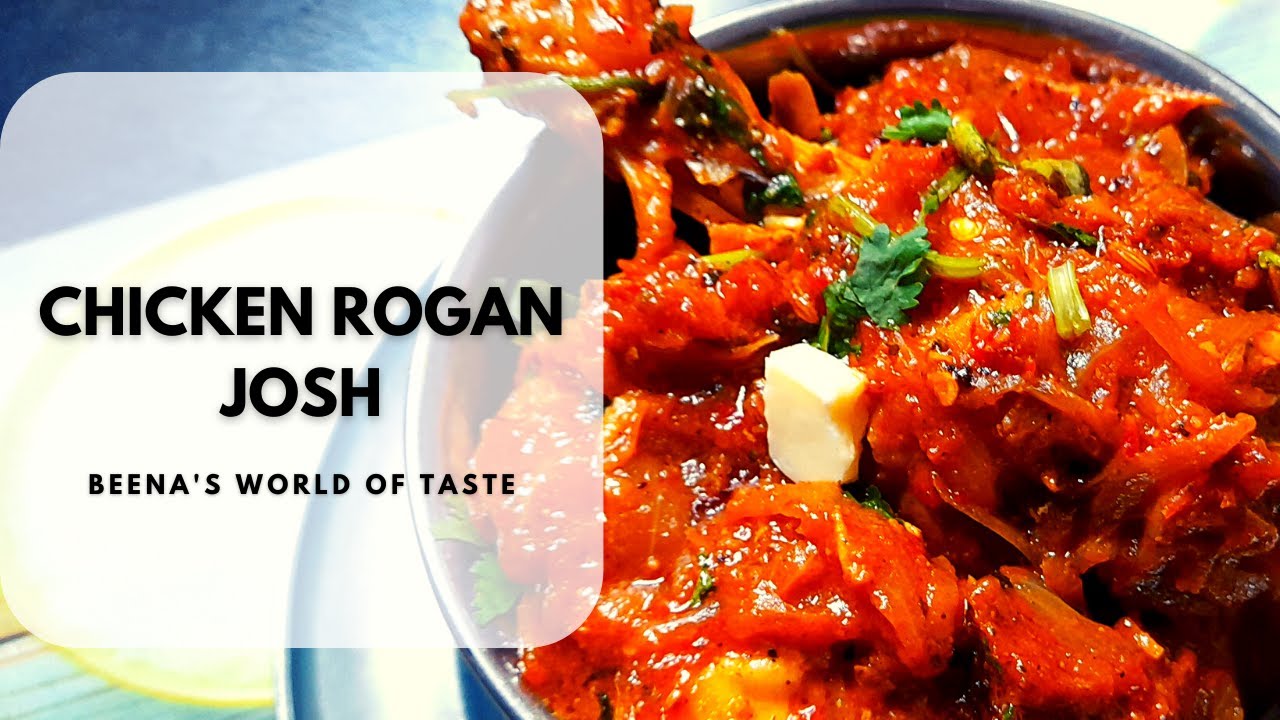 CHICKEN ROGAN JOSH | Tasty Chicken recipe | beena's world of taste ...