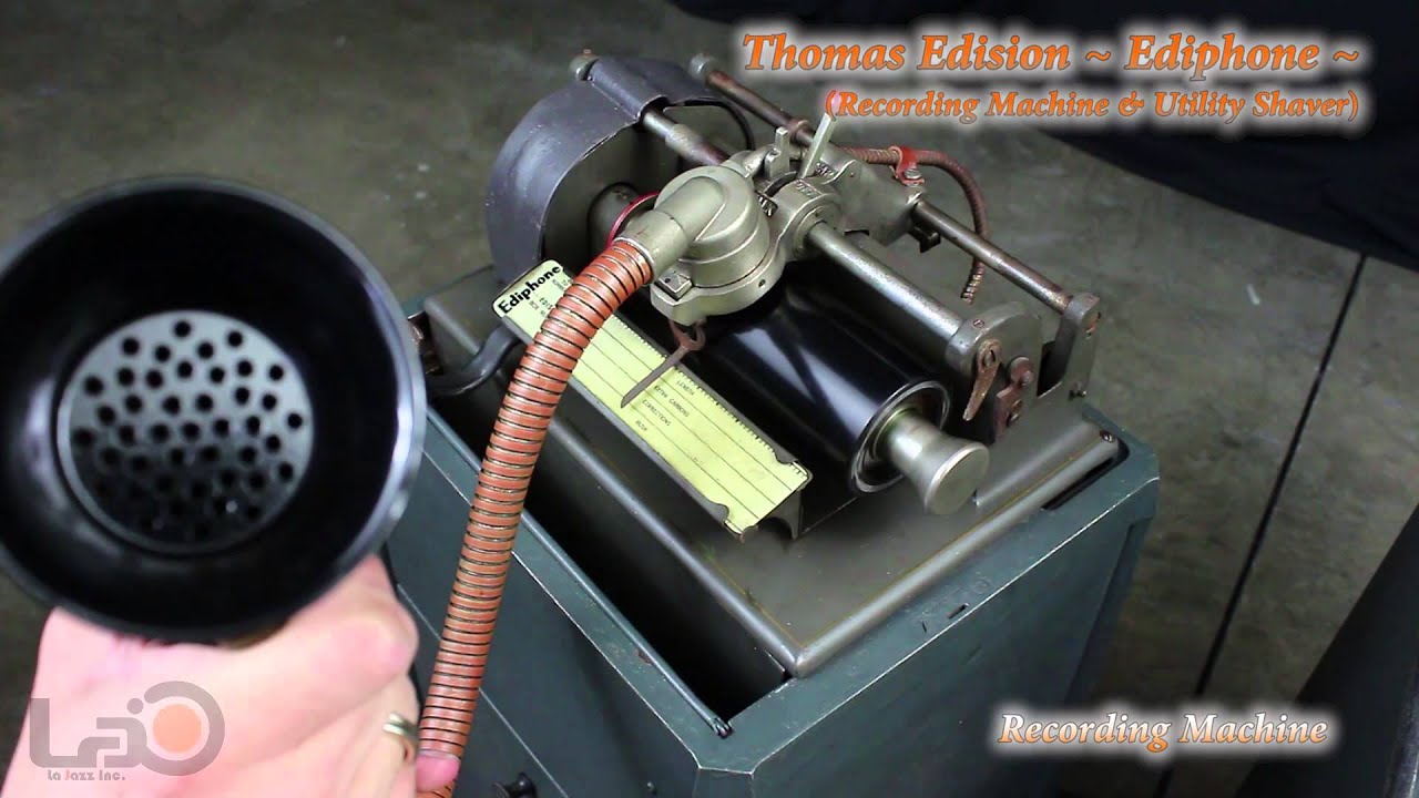 Thomas Edison - Ediphone - (Recording Machine & Utility Shaver) - YouTube