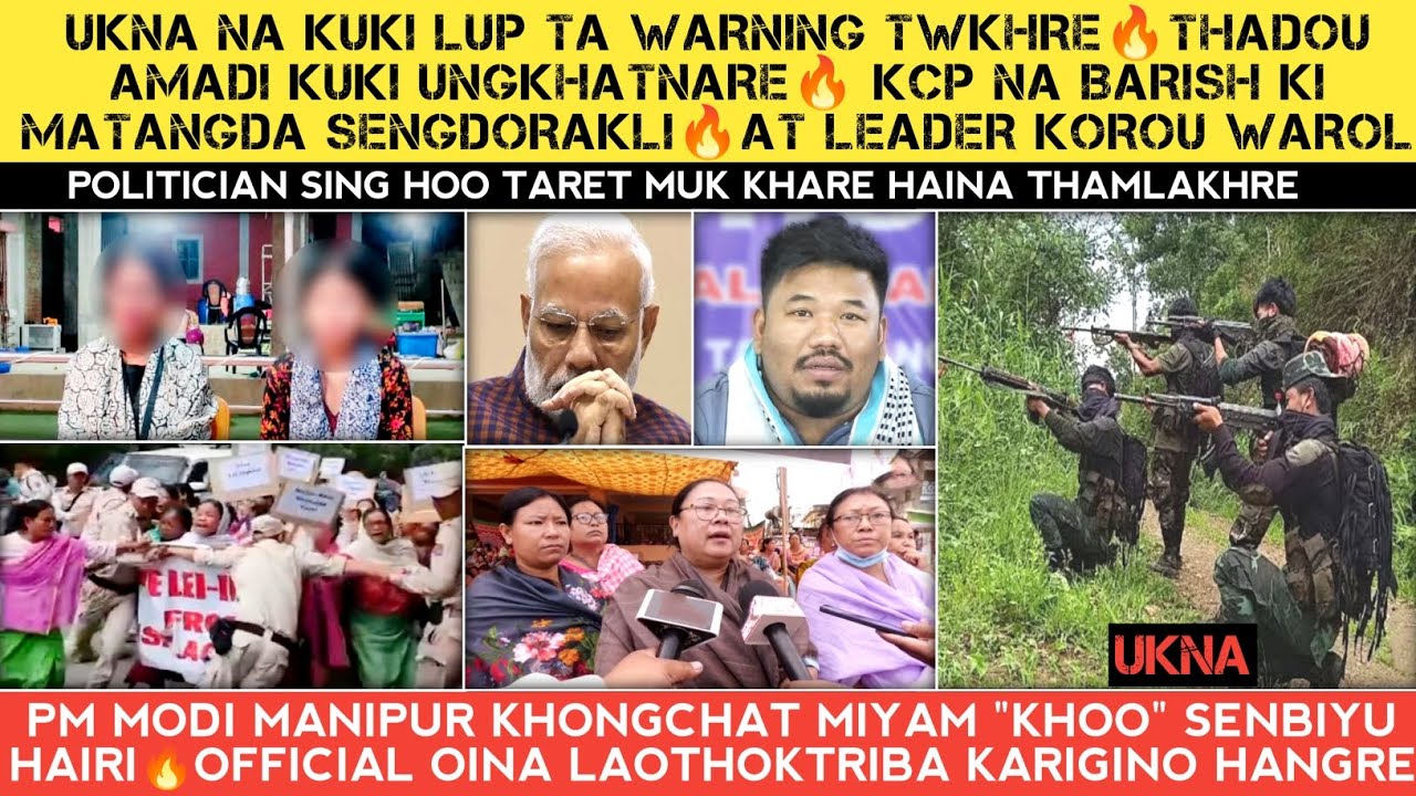 UKNA na Kuki lup warning twkhre🔥Thadou amadi Kuii ungkhatnare🔥KCP na ...