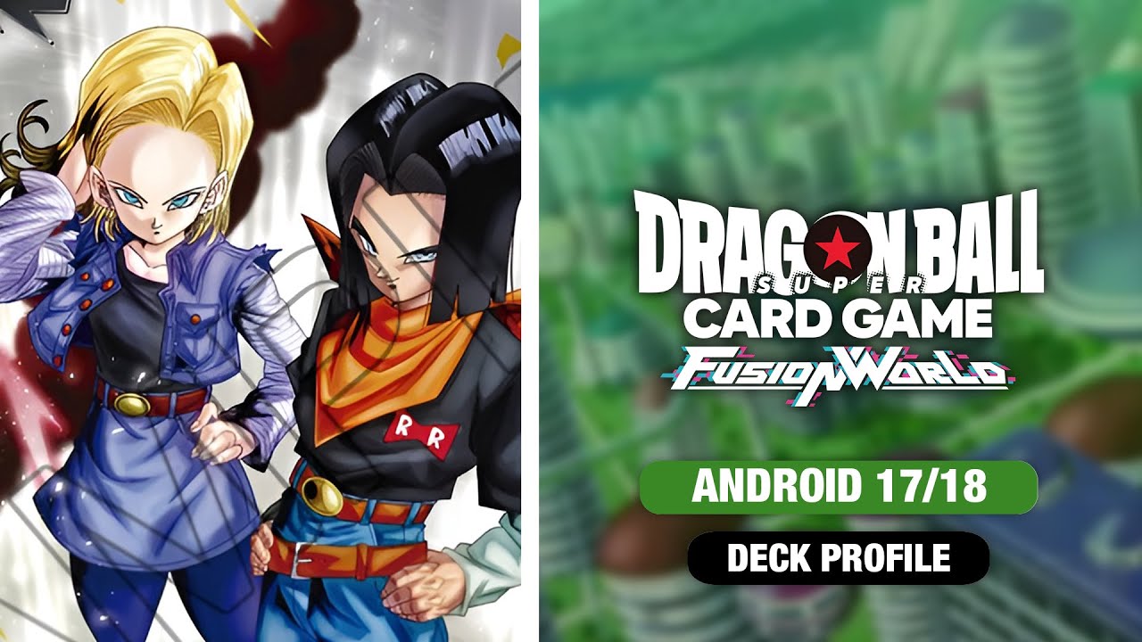 Android 17 Deck Profile! | Dragon Ball Super Fusion World - YouTube
