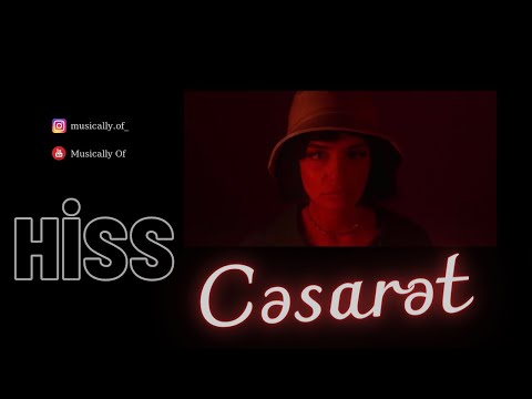 Hiss - Cəsarət sözleri/lyrics