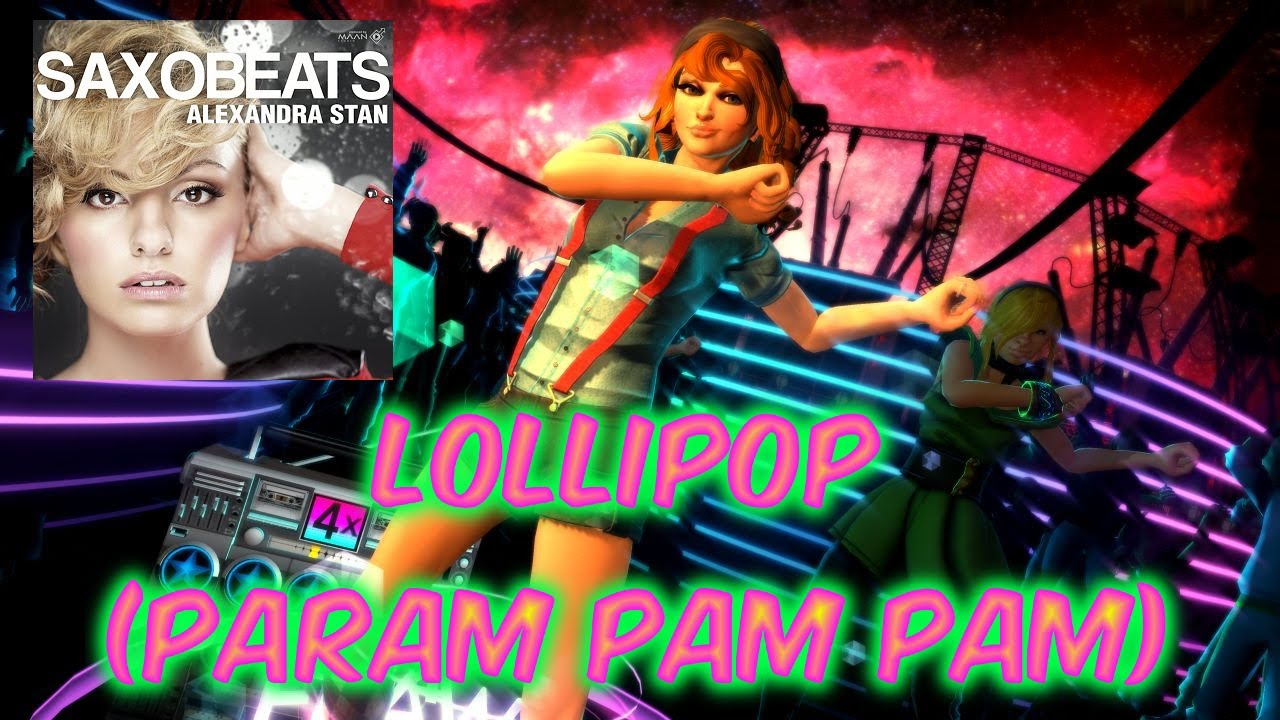 Dance Central Fanmade "Lollipop (Param Pam Pam)" By Alexandra Stan ...