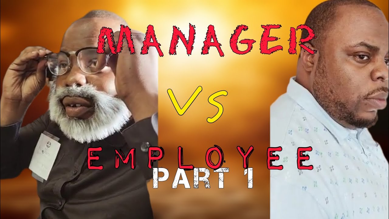 THE MANAGER VS THE EMPLOYEE (part 1) - YouTube