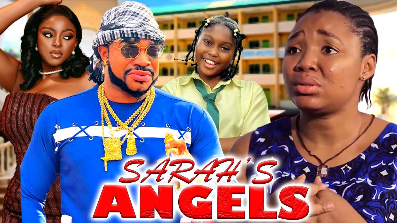 SARAH'S ANGEL (NEW TRENDING MOVIE) - FREDERICK LEONARD,EKENE UMENWA ...
