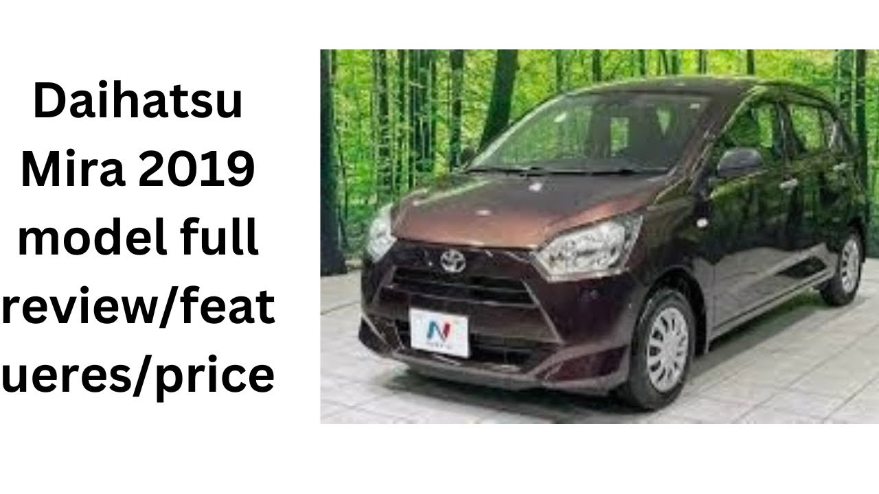 Daihatsu Mira 2019 model Review/featueres/price good fuel consumption ...