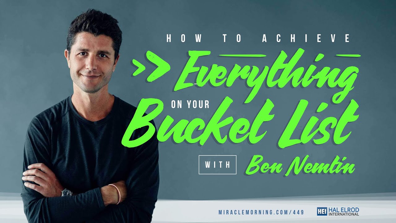 How to Achieve Everything On Your Bucket List with Ben Nemtin - YouTube