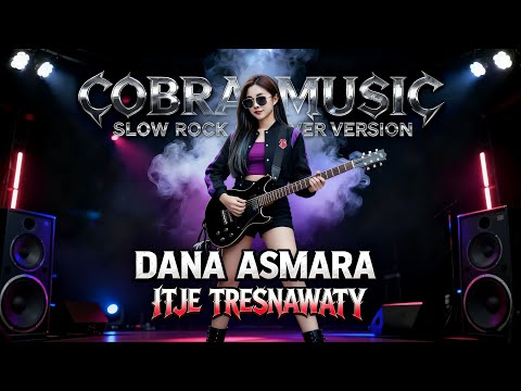 DANA ASMARA - ROCK VERSION | ITJE TRESNAWATI