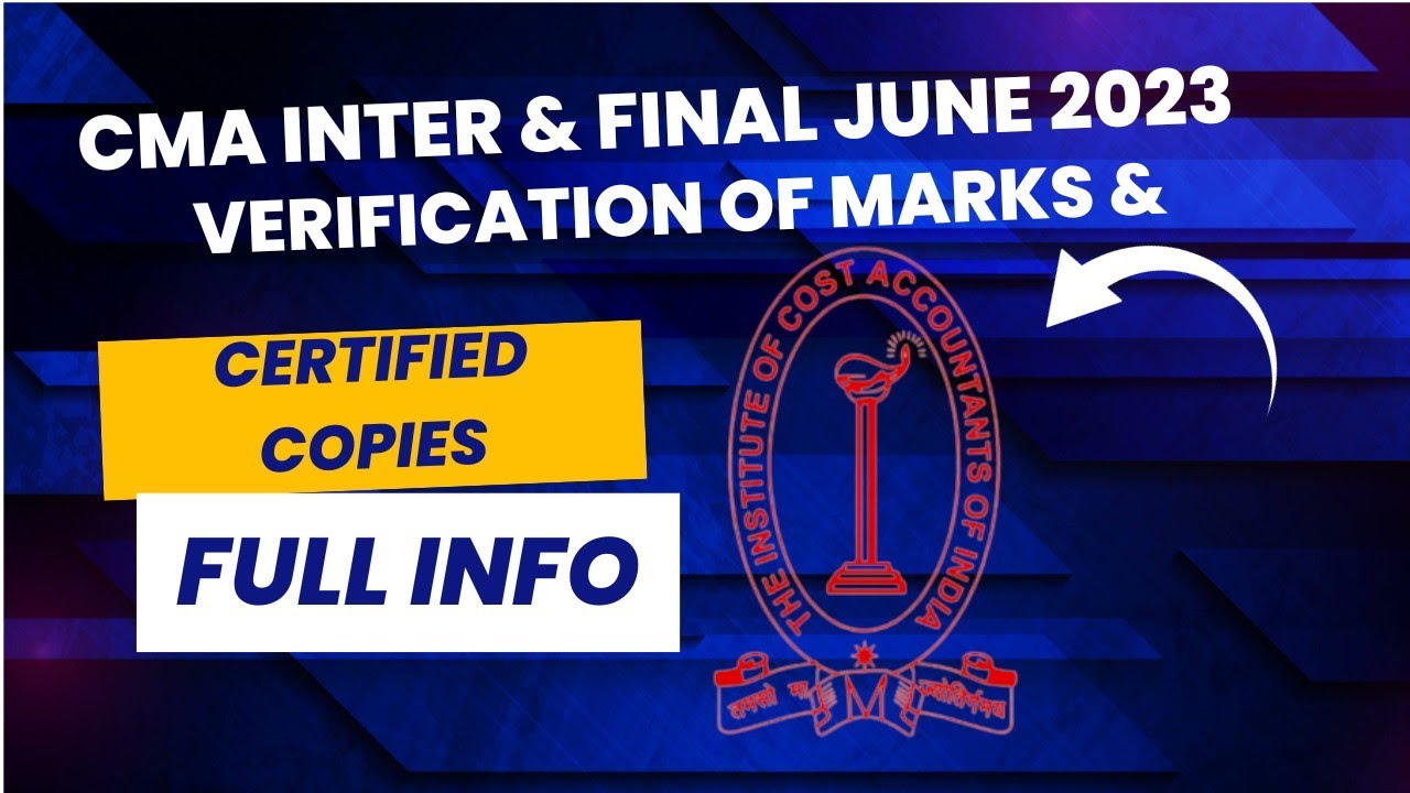 CMA Intermediate & Final June 2023 Verification Of Marks & Certified Copies Full Information ...