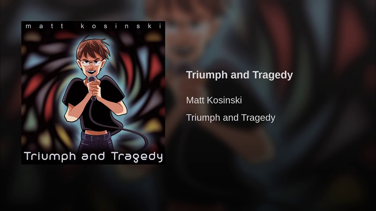 Triumph and Tragedy by Matt Kosinski (14yrs old) - YouTube